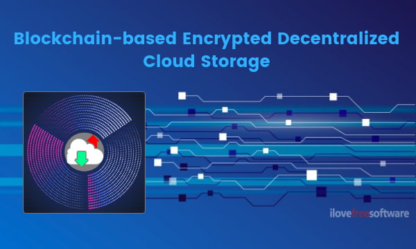 Free Encrypted Decentralized Cloud Storage: XOR Drive - TechWarrant